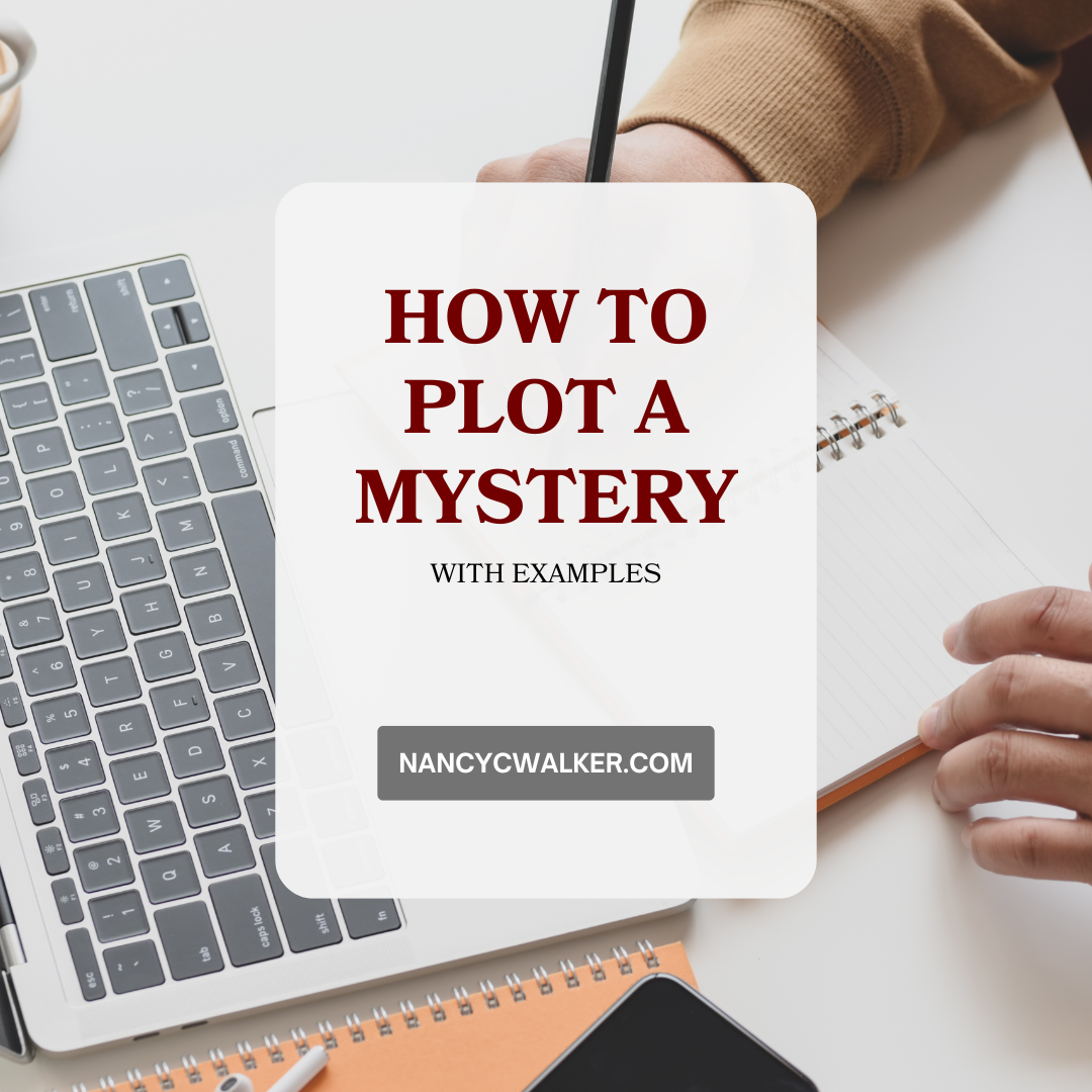 Plot a novel mystery readers will love – with examples - Nancy C Walker